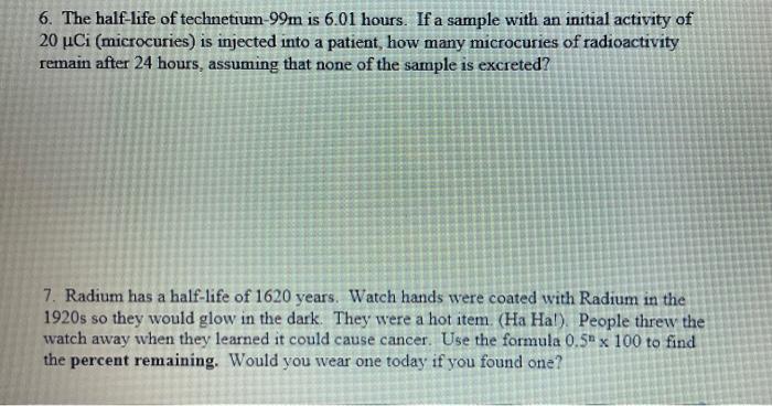 Solved 6. The half-life of technetium-99m is 6.01 hours. If | Chegg.com