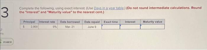[Solved]: Complete the following, using exact interest. (Us