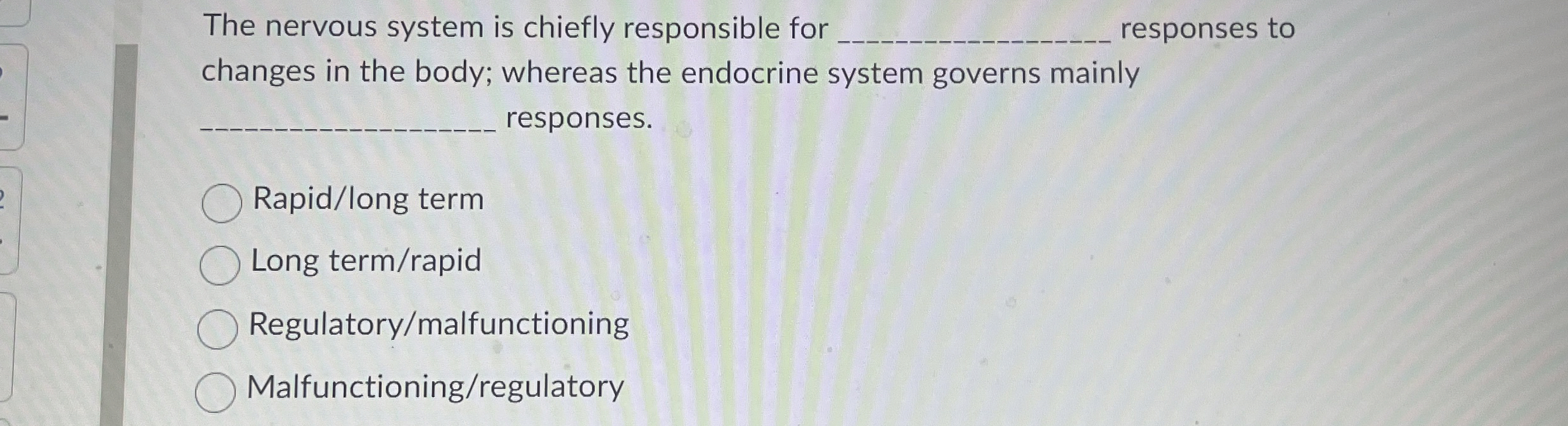 Solved The nervous system is chiefly responsible | Chegg.com
