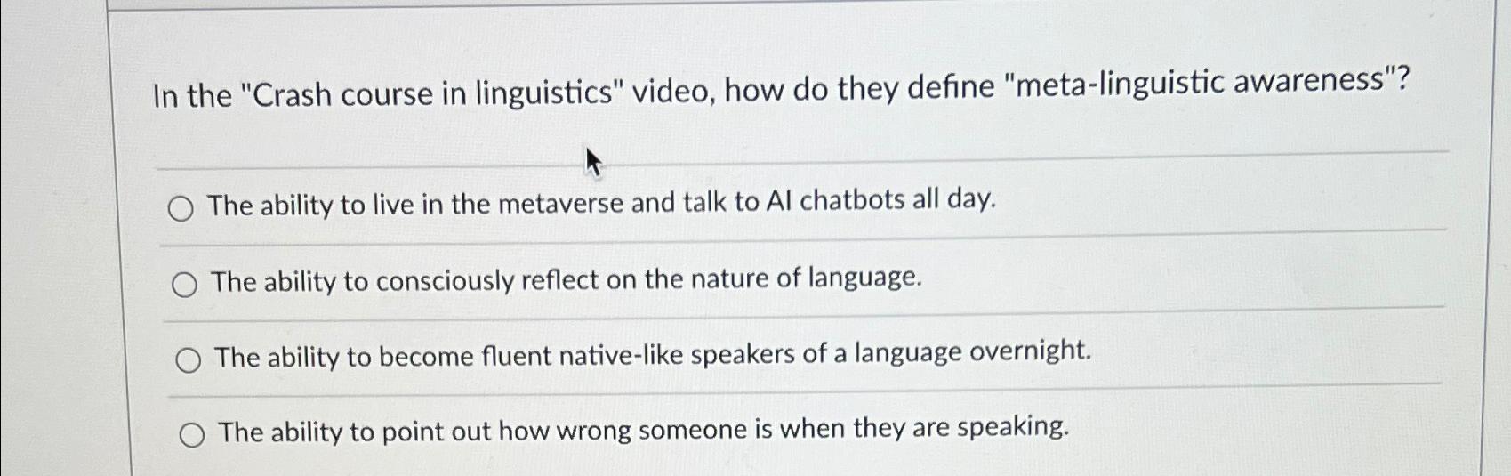 Solved In the "Crash course in linguistics" video, how do | Chegg.com