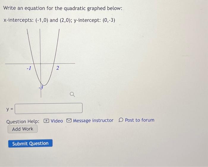Solved Write an equation for the quadratic graphed below: | Chegg.com