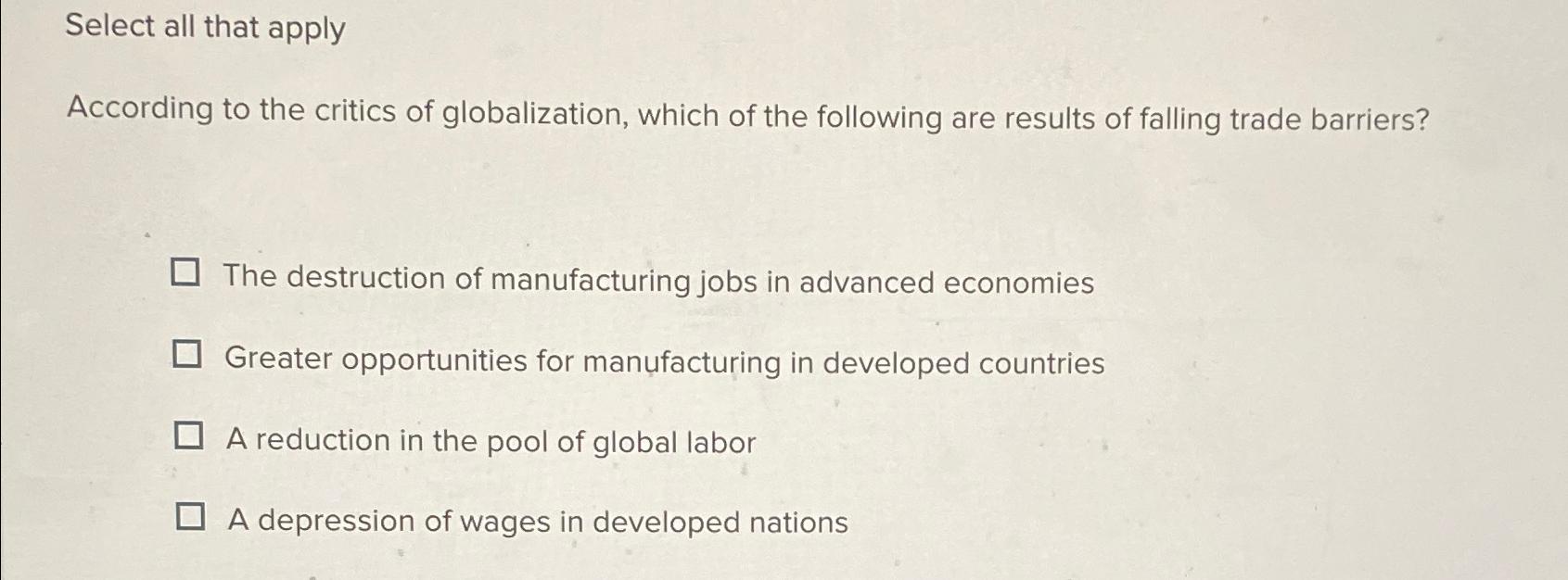 Solved Select all that applyAccording to the critics of | Chegg.com