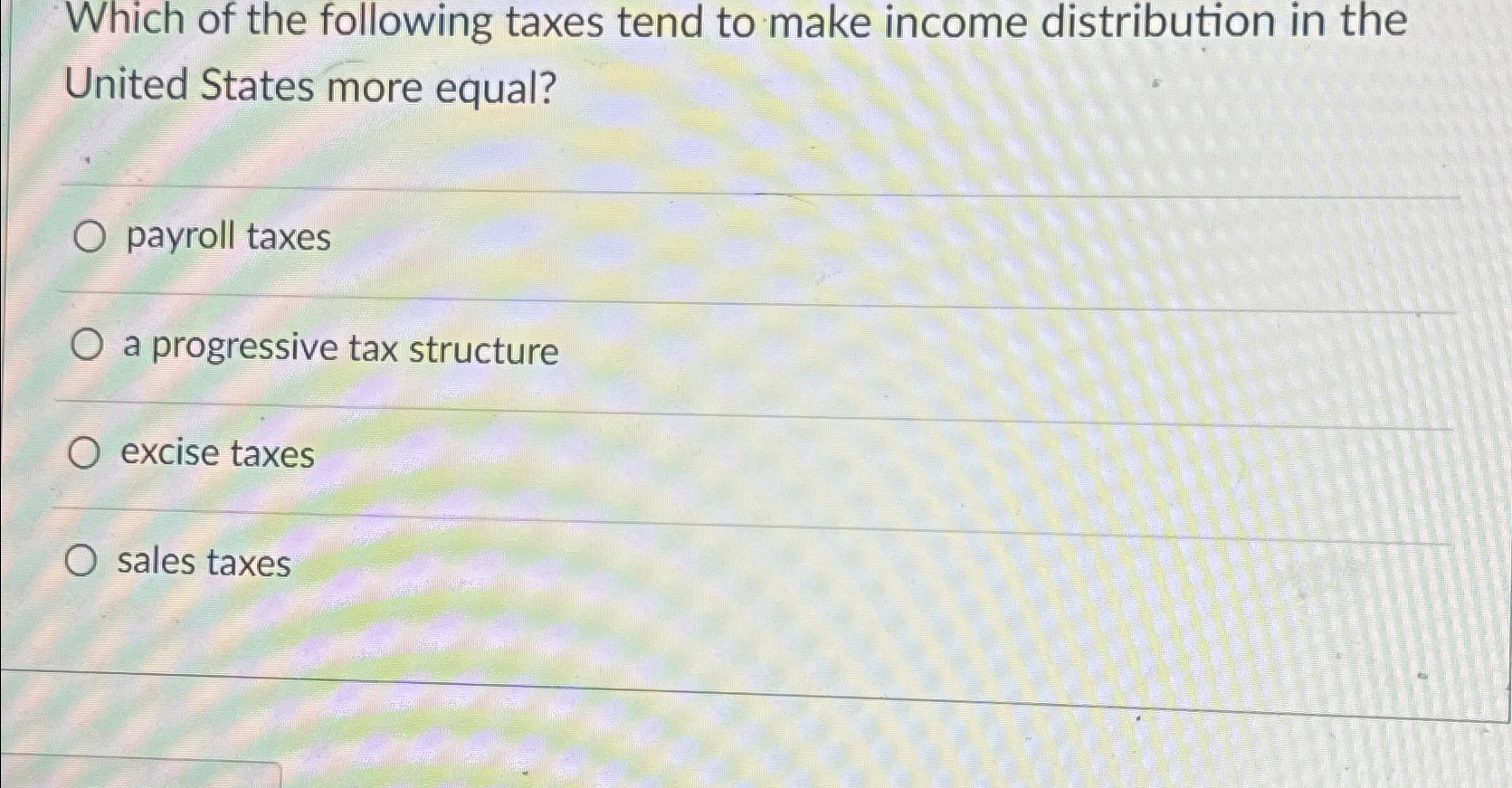 Solved Which of the following taxes tend to make income | Chegg.com