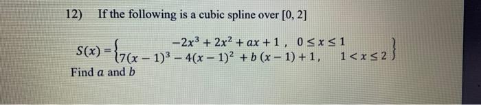 Solved 12) If the following is a cubic spline over [0, 2] | Chegg.com