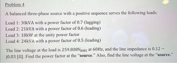 Solved A balanced three-phase source serves two loads: Load | Chegg.com