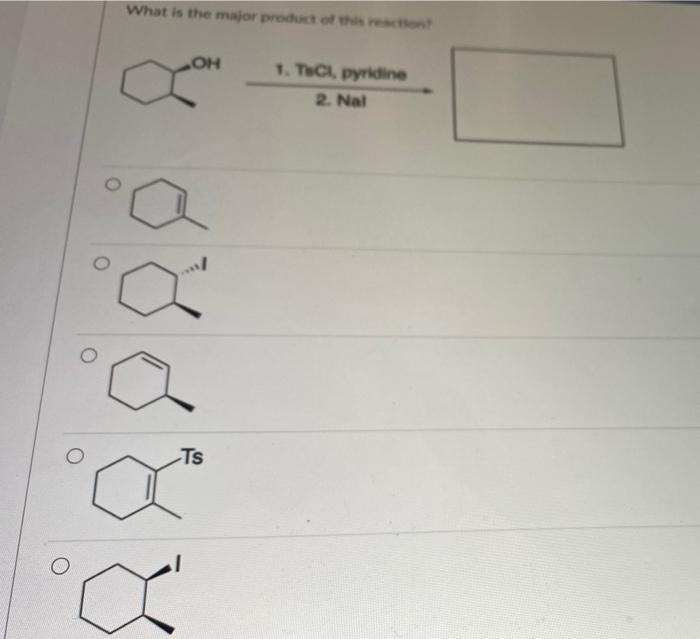 Solved What is the major product of the OH 1. Thci, pyridine | Chegg.com