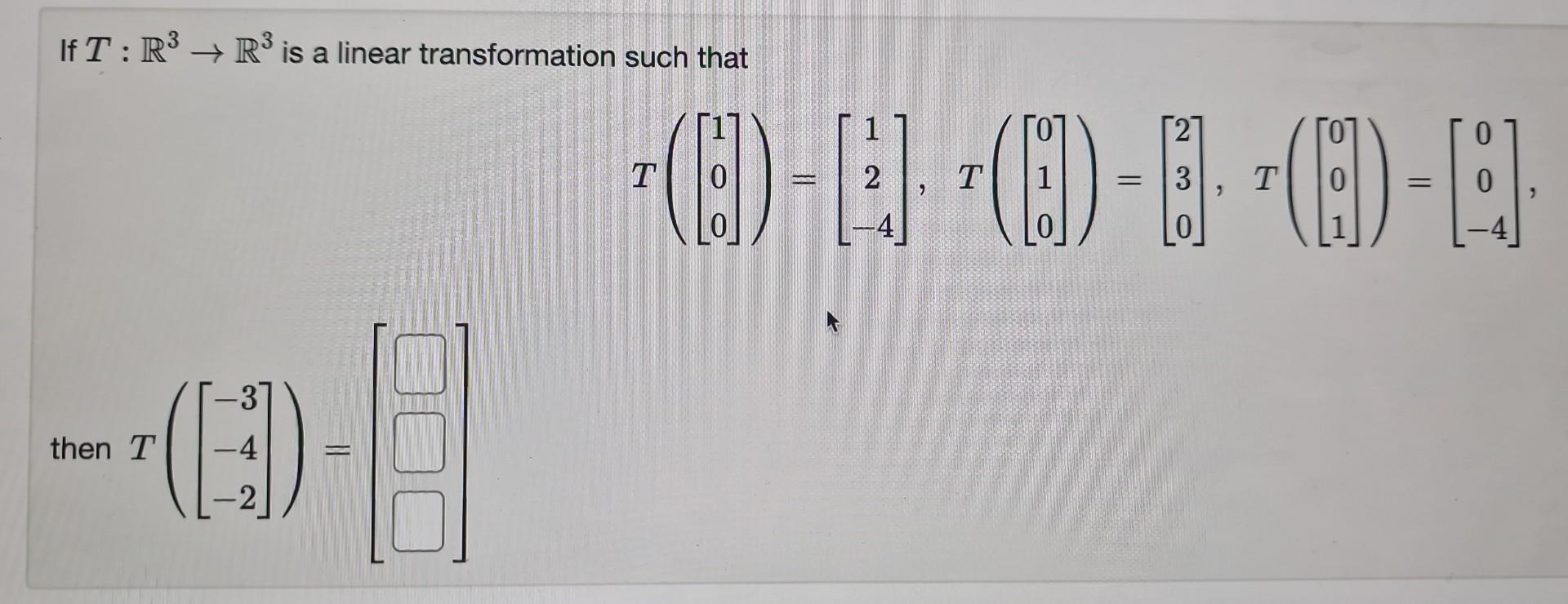 Solved If T R3→r3 Is A Linear Transformation Such That