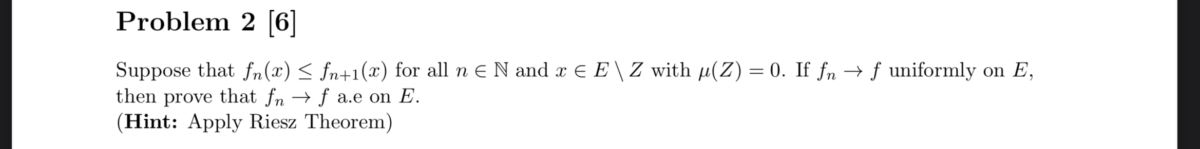 Solved Problem 2 [6]Suppose that fn(x)≤fn+1(x) ﻿for all ninN | Chegg.com