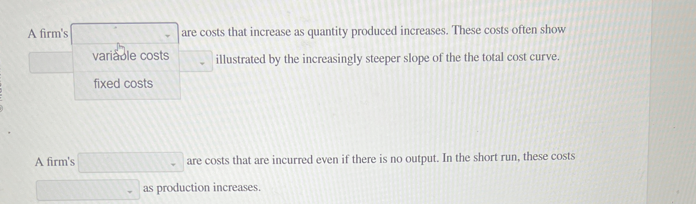 Solved A firm's ﻿are costs that increase as quantity | Chegg.com