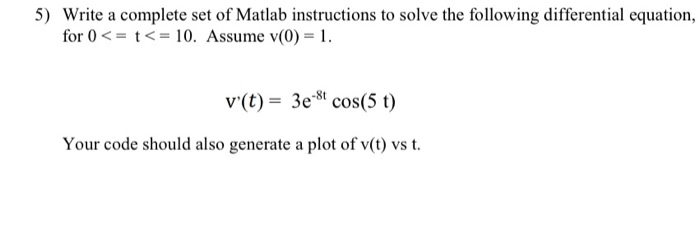 Solved 5) Write a complete set of Matlab instructions to | Chegg.com
