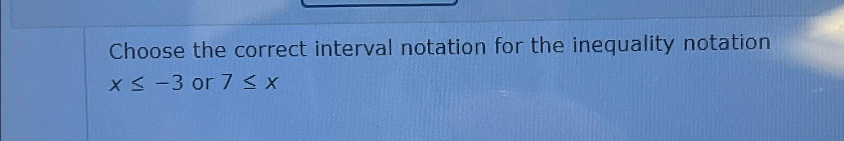 Solved Choose the correct interval notation for the | Chegg.com