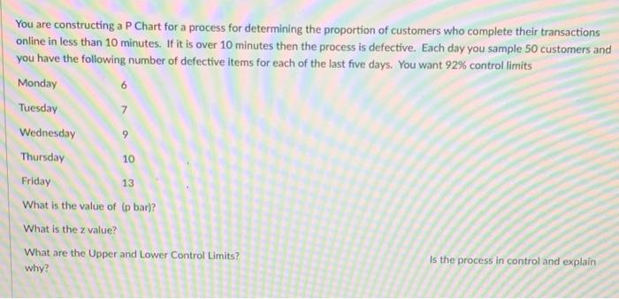 Solved 7 9 You are constructing a P Chart for a process for | Chegg.com