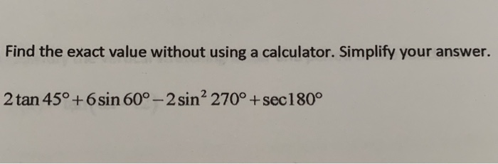 Solved Find the exact value without using a calculator. | Chegg.com