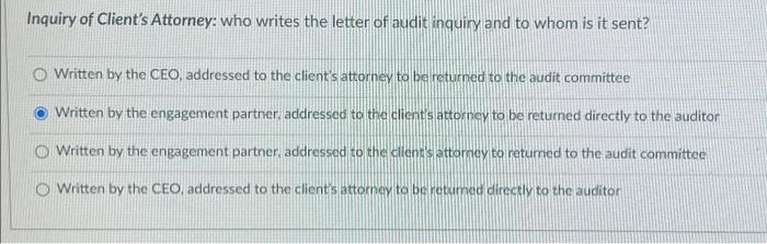 Solved Inquiry of Client's Attorney: who writes the letter | Chegg.com