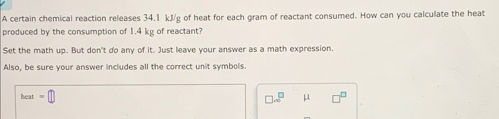 Solved A certain chemical reaction releases 34.1kJg ﻿of heat | Chegg.com