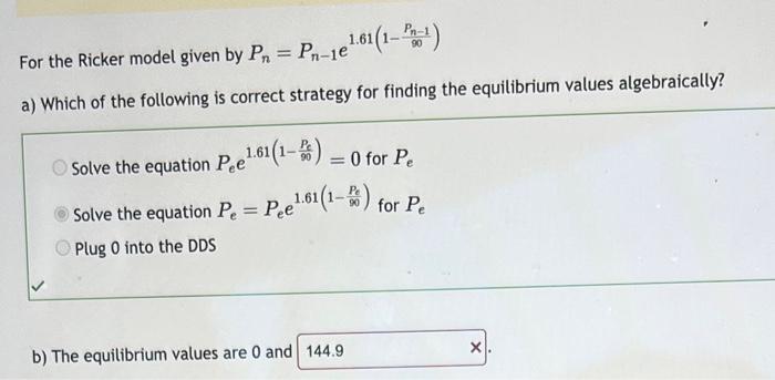 Solved For the Ricker model given by Pn=Pn−1e1.61(1−90Pn−1) | Chegg.com