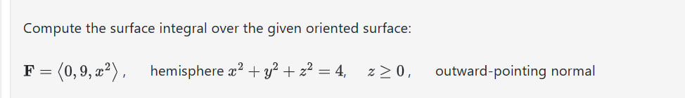 Solved Compute the surface integral over the given oriented | Chegg.com