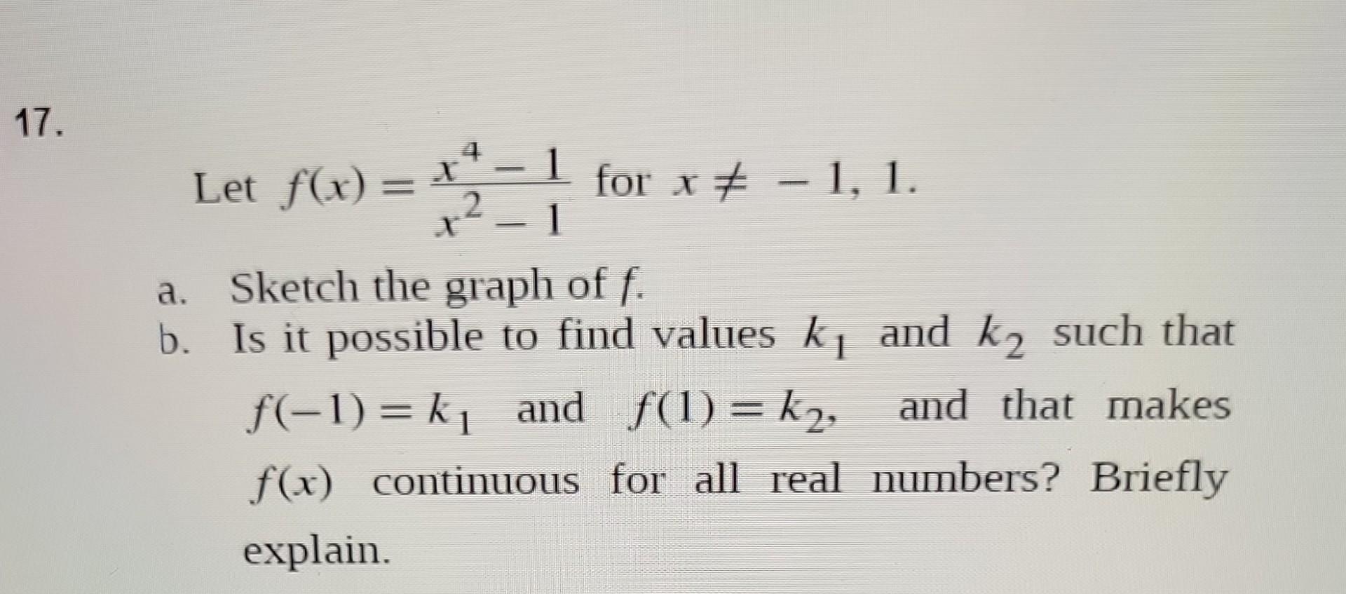 Solved Let f(x)=x2−1x4−1 for x =−1,1. a. Sketch the graph of | Chegg.com