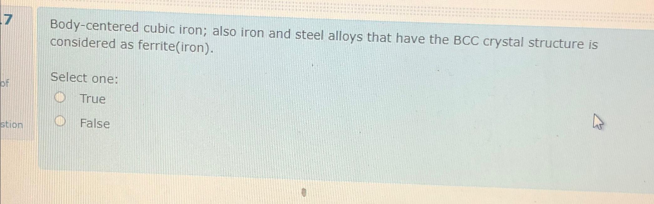 Solved 7, ﻿Body-centered cubic iron; also iron and steel | Chegg.com