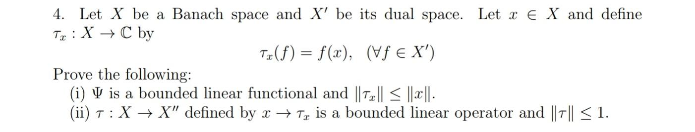 Solved 4. Let X be a Banach space and X′ be its dual space. | Chegg.com