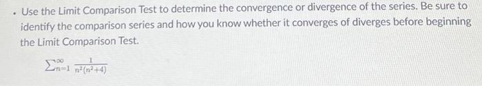 Solved Use the Limit Comparison Test to determine the | Chegg.com