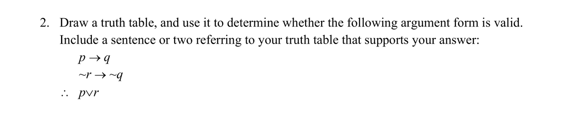 Solved Draw a truth table, and use it to determine whether | Chegg.com