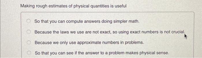 Solved Making rough estimates of physical quantities is | Chegg.com