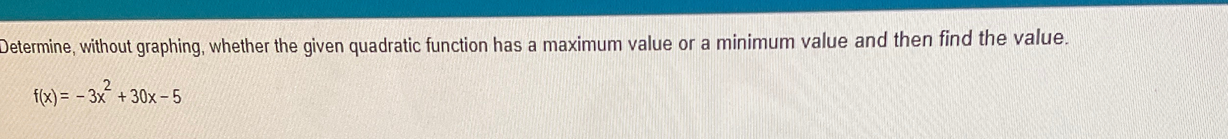 Determine, without graphing, whether the given | Chegg.com Determine, without graphing, whether the given | Chegg.com
