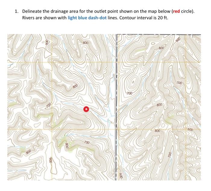 Solved 1. Delineate the drainage area for the outlet point | Chegg.com
