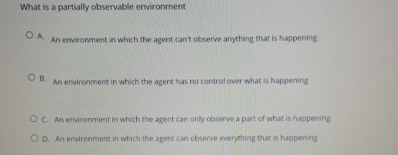 Solved What is a partially observable environmentA. ﻿An | Chegg.com