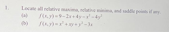 Solved 1. Locate all relative maxima, relative minima, and | Chegg.com