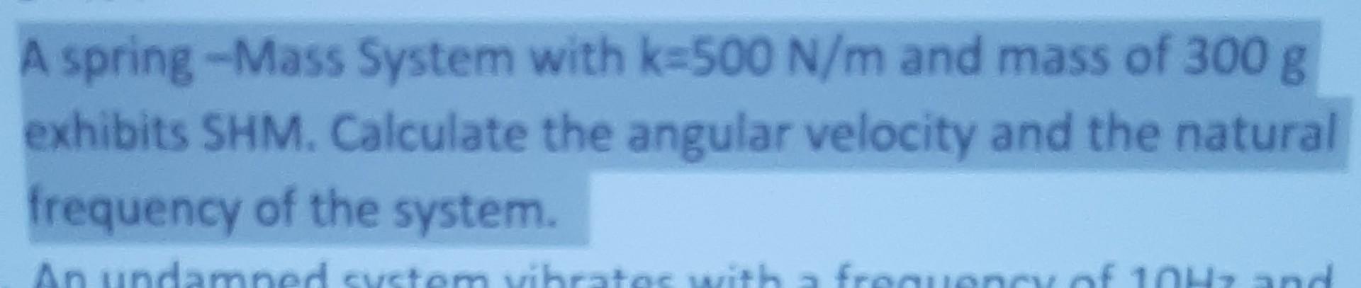 [solved] A Spring Mass System With K 500 Mat