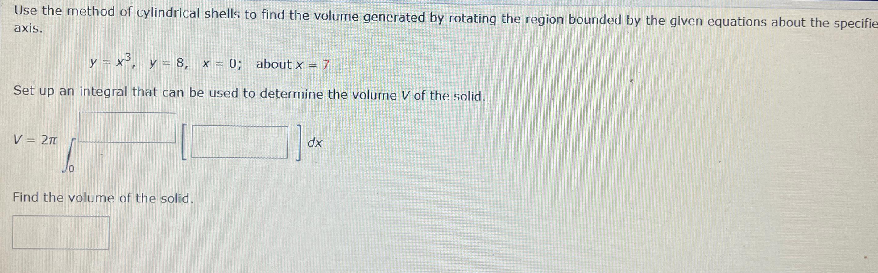 Solved Use the method of cylindrical shells to find the | Chegg.com