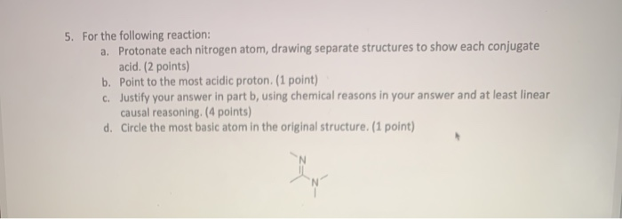 Solved 5. For the following reaction: a. Protonate each | Chegg.com