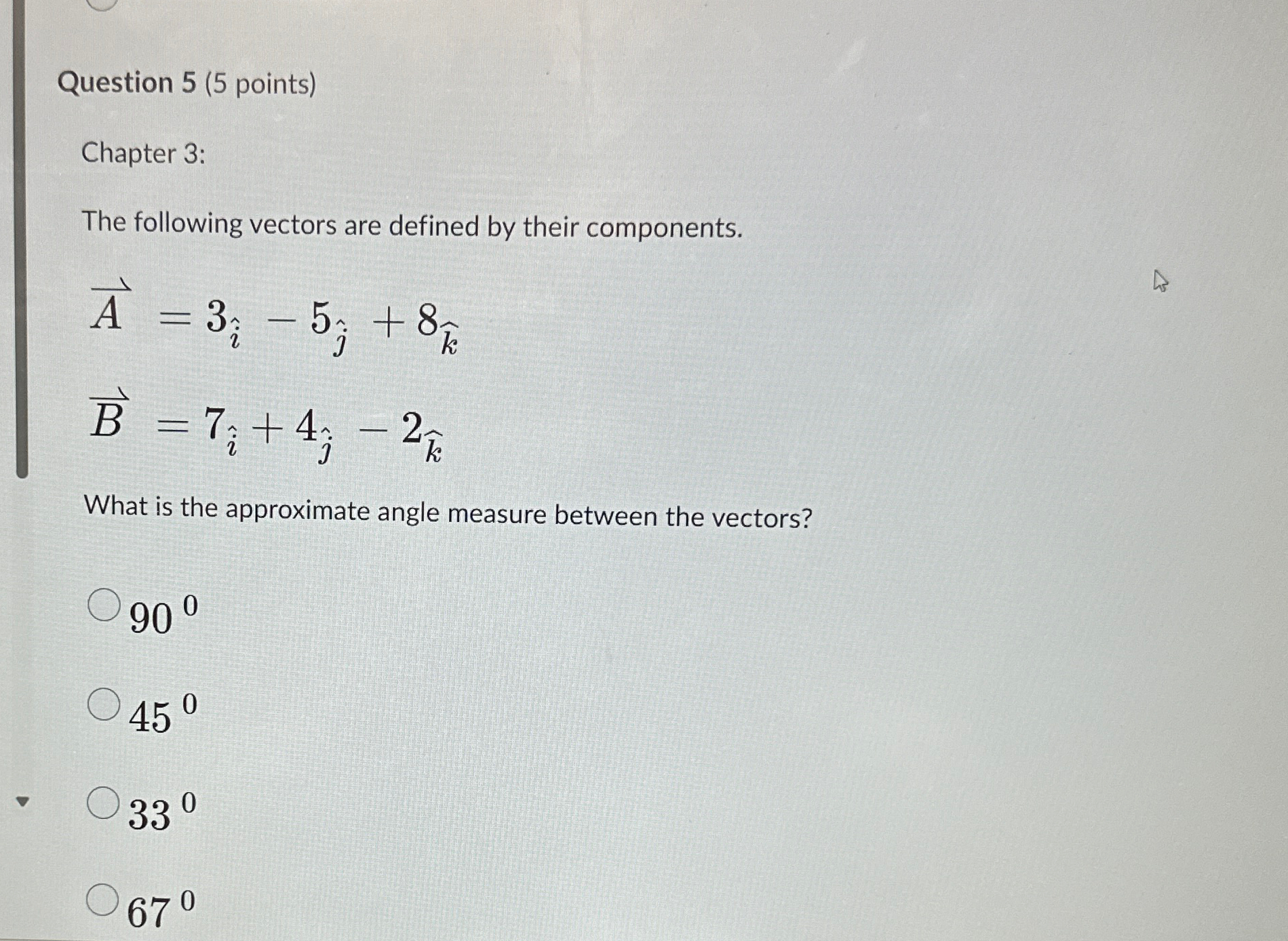 Solved Question 5 (5 ﻿points)Chapter 3:The following vectors | Chegg.com