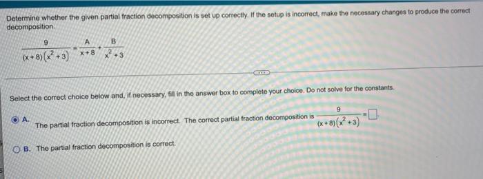 Solved Determine whether the given partial fraction | Chegg.com