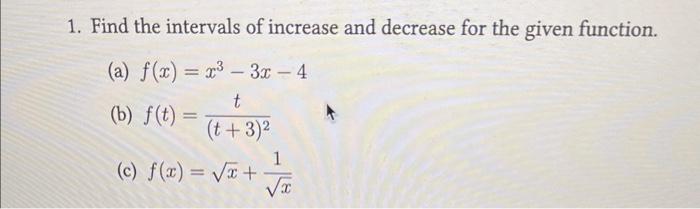 Solved 1. Find the intervals of increase and decrease for | Chegg.com