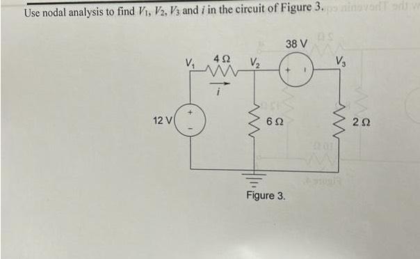 Solved Use nodal analysis to find V1,V2,V3 ﻿and i ﻿in the | Chegg.com