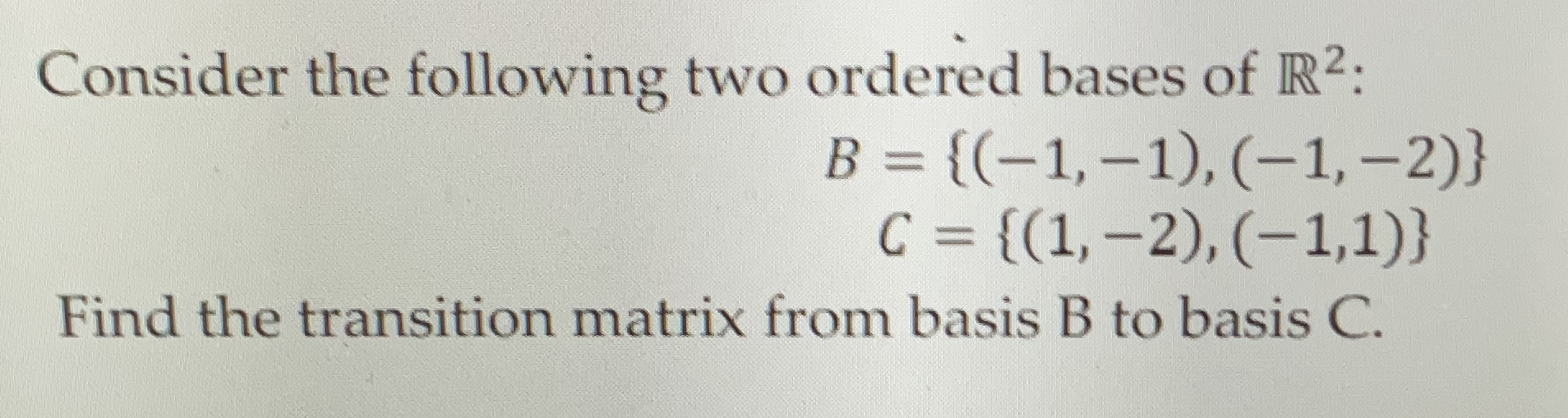 Solved Consider the following two ordered bases of R2 | Chegg.com