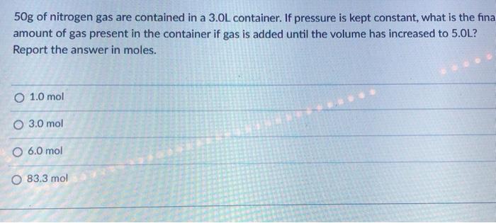 Solved 50g of nitrogen gas are contained in a 3.0L | Chegg.com