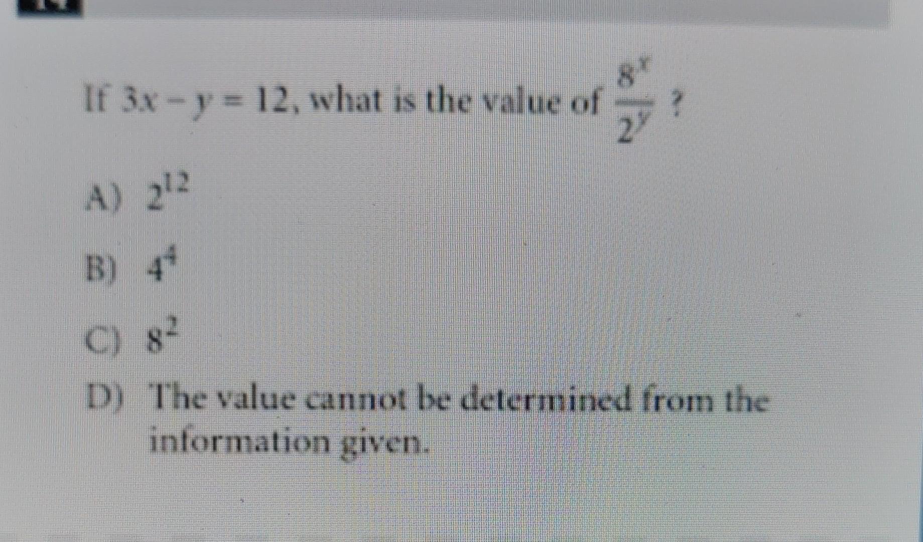 Solved If 3x y 12 What Is The Value Of 2y8x A 212 B 44 Chegg solved-if-3x-y-12-what-is-the-value-of-2y8x-a-212-b-44-chegg