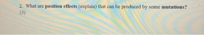 Solved 2. What are position effects (explain that can be | Chegg.com