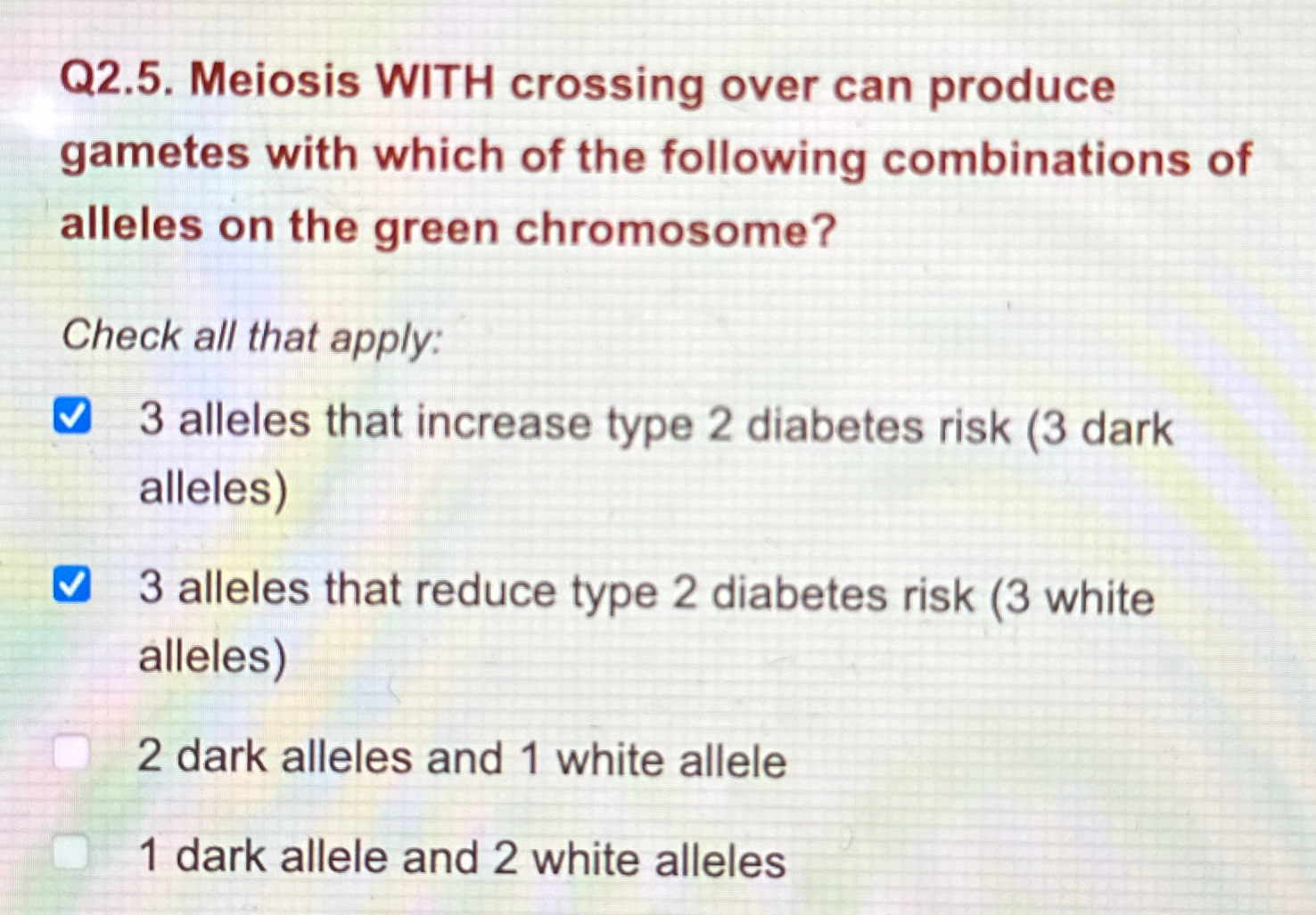 Solved Q2.5. Meiosis WITH crossing over can produce gametes | Chegg.com Solved Q2.5. Meiosis WITH crossing over can produce gametes | Chegg.com