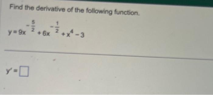 Solved Find the derivative of the following function. | Chegg.com