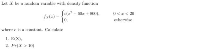 Solved Let X be a random variable with density function | Chegg.com