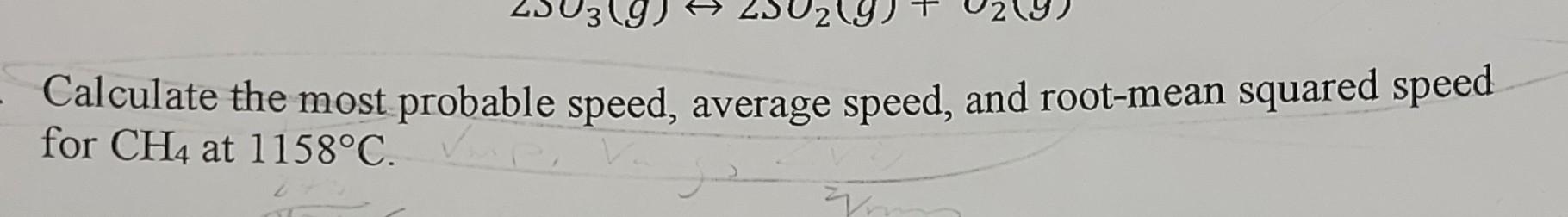 Solved Calculate the most probable speed, average speed, and | Chegg.com