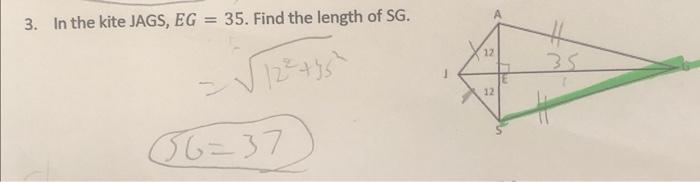 Solved 3. In the kite JAGS, EG=35. Find the length of SG. | Chegg.com