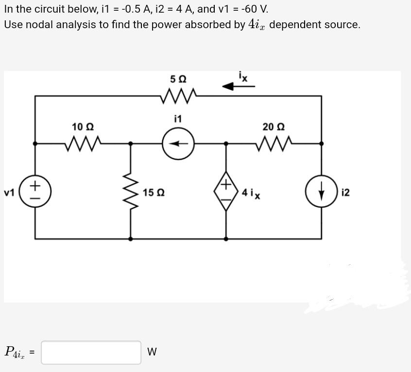Solved In the circuit below, i1 = -0.5 A, i2 = 4 A, and v1 = | Chegg.com