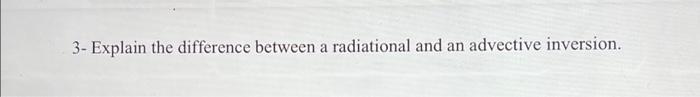 Solved 3- Explain the difference between a radiational and | Chegg.com
