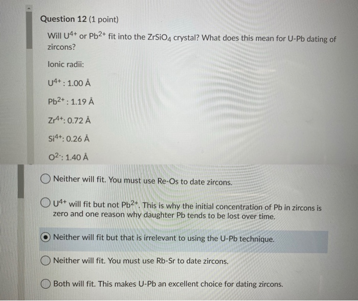 Question 12 (1 point) Will U4+ or Pb2+ fit into the | Chegg.com